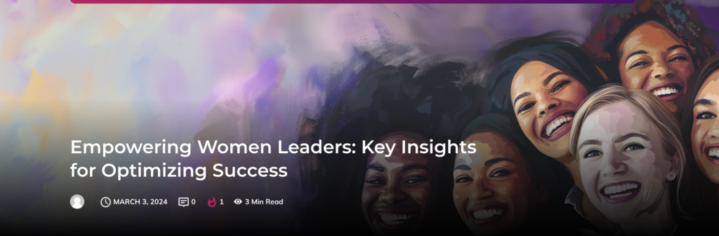Empowering Women Leaders: Key Insights for Optimising Success ...
